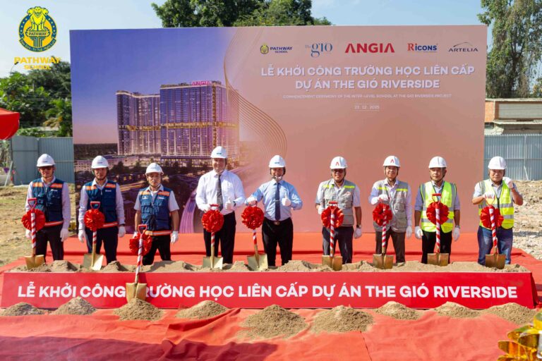 CHÍNH THỨC KHỞI CÔNG XÂY DỰNG TRƯỜNG LIÊN CẤP PATHWAY SCHOOL TẠI THE ...